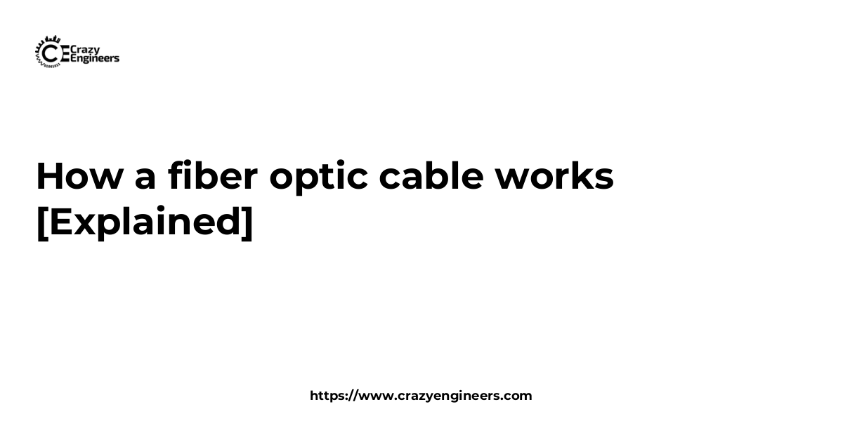 How a fiber optic cable works [Explained] | CrazyEngineers